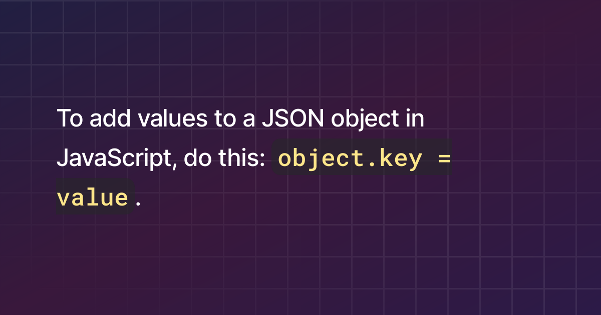 How To Add Values To A JSON Object In JavaScript 