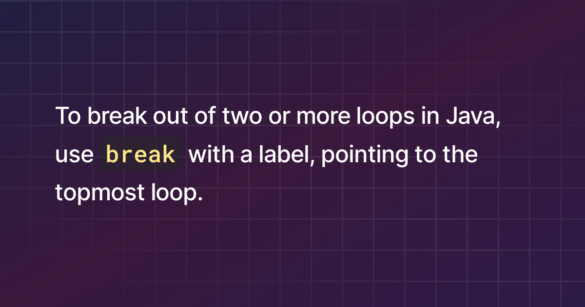 How To Break Out Of Nested Loops In Java how-to-break-out-of-nested-loops-in-java