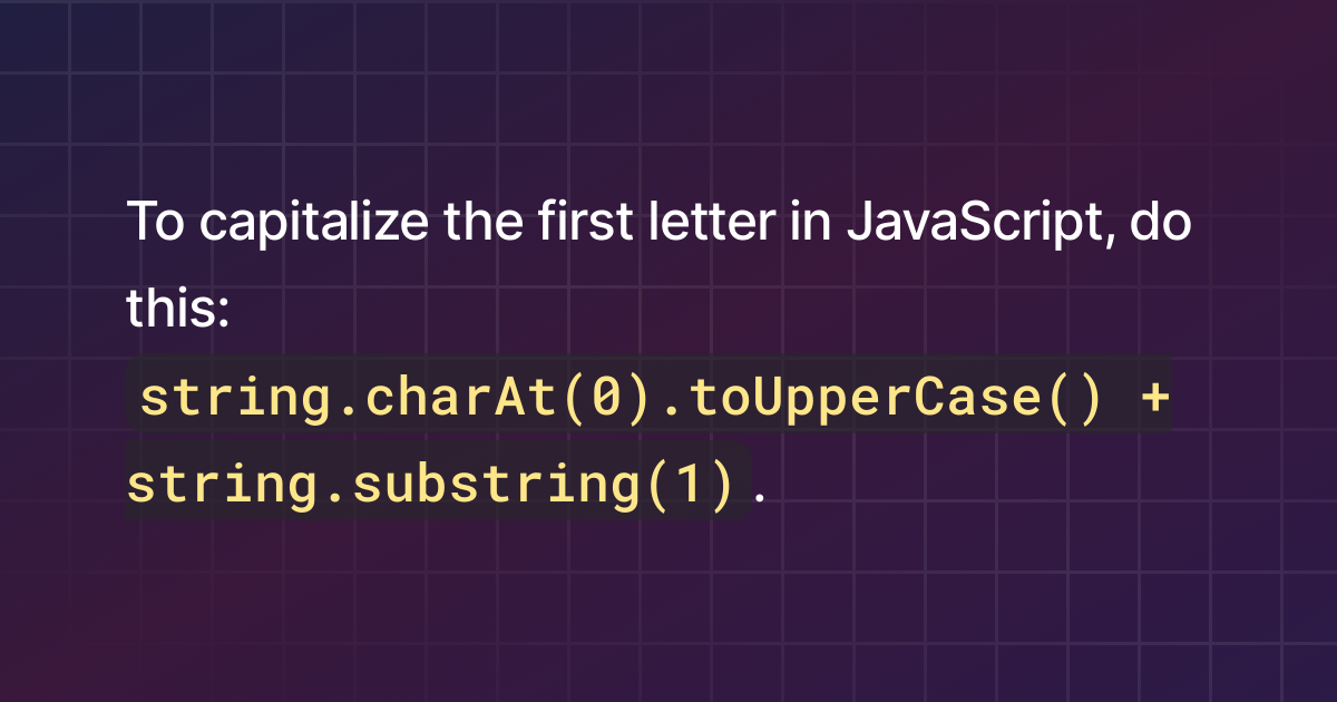 How To Capitalize The First Letter Of A String In JavaScript 