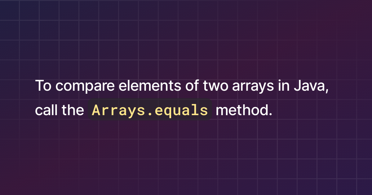 How To Compare Elements Of Two Arrays In Java 