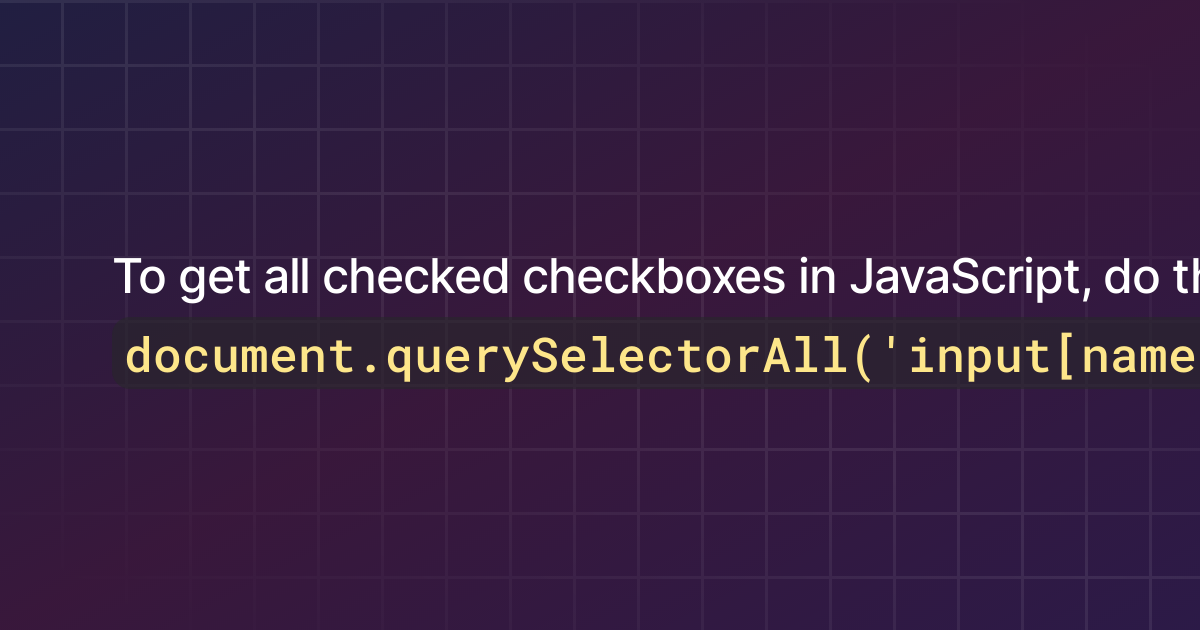 How To Get All Checked Checkbox Values In JavaScript 