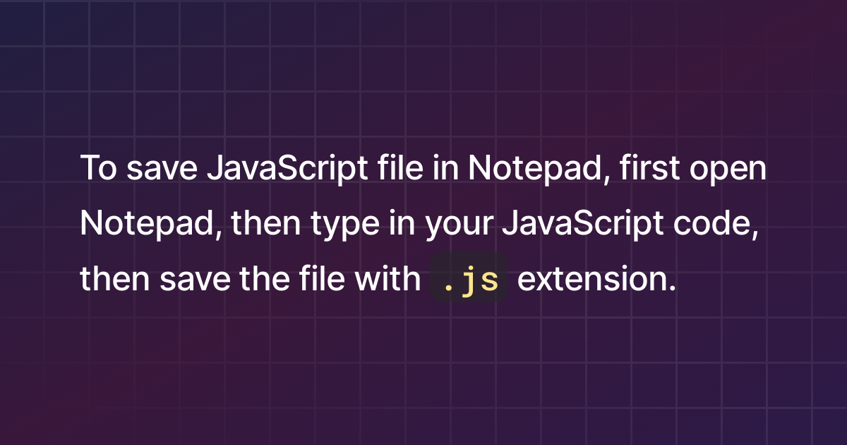 How To Save JavaScript File In Notepad 